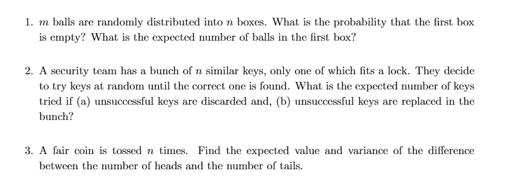 Solved 1. m balls are randomly distributed into n boxes. | Chegg.com