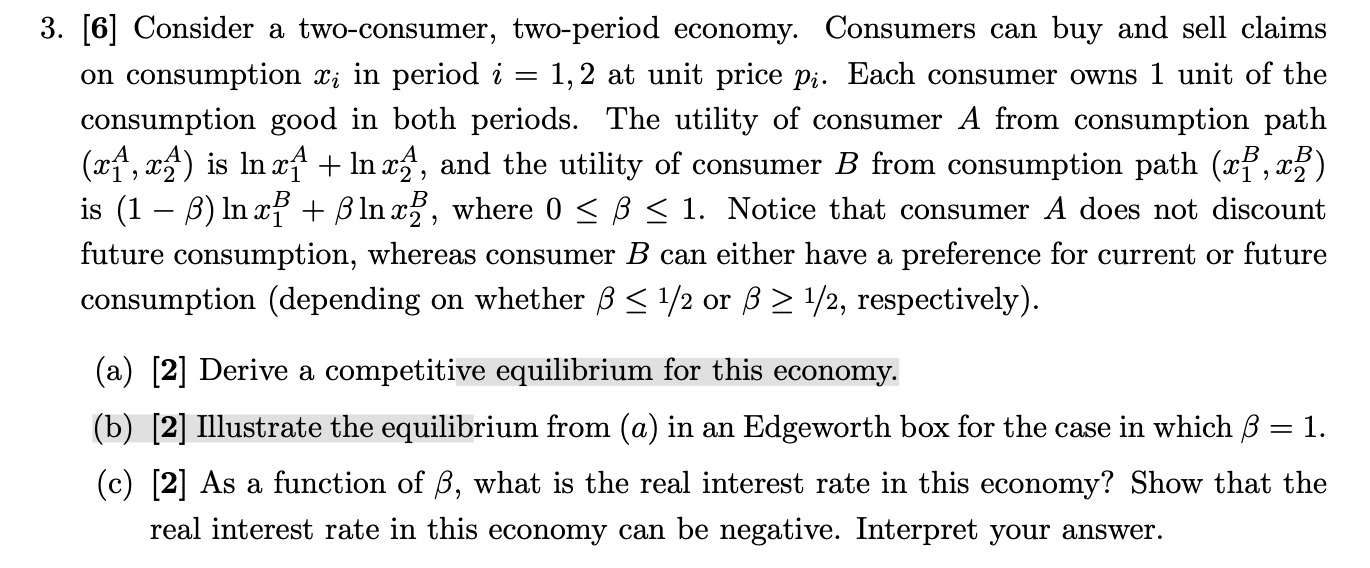 Solved 3. [6] Consider a two-consumer, two-period economy. | Chegg.com