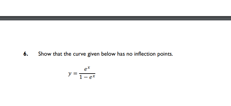 Solved 6. Show that the curve given below has no inflection | Chegg.com