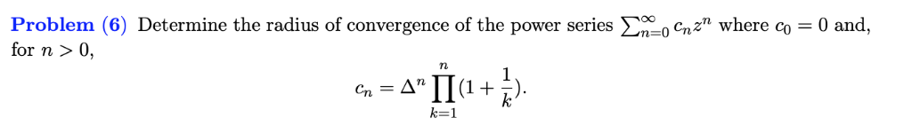 Solved Problem (6) Determine the radius of convergence of | Chegg.com