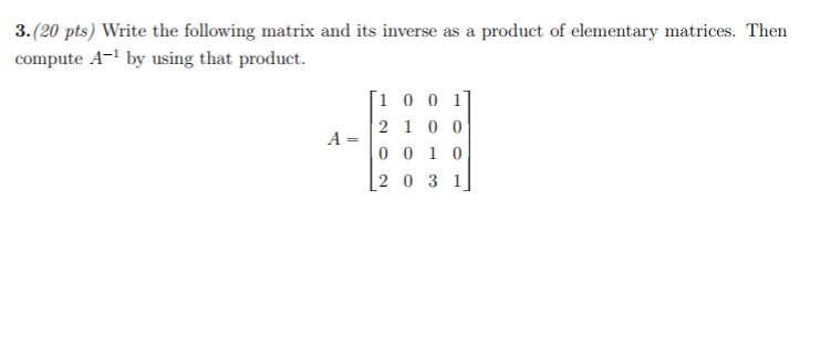 Solved 3.(20 pts) Write the following matrix and its inverse | Chegg.com