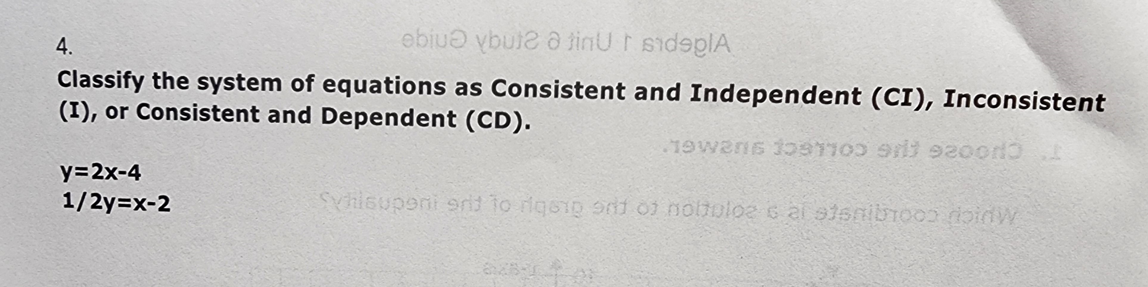 Solved 4. Classify the system of equations as Consistent and | Chegg.com