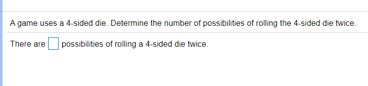 Solved A game uses a 4-sided die. Determine the number of | Chegg.com