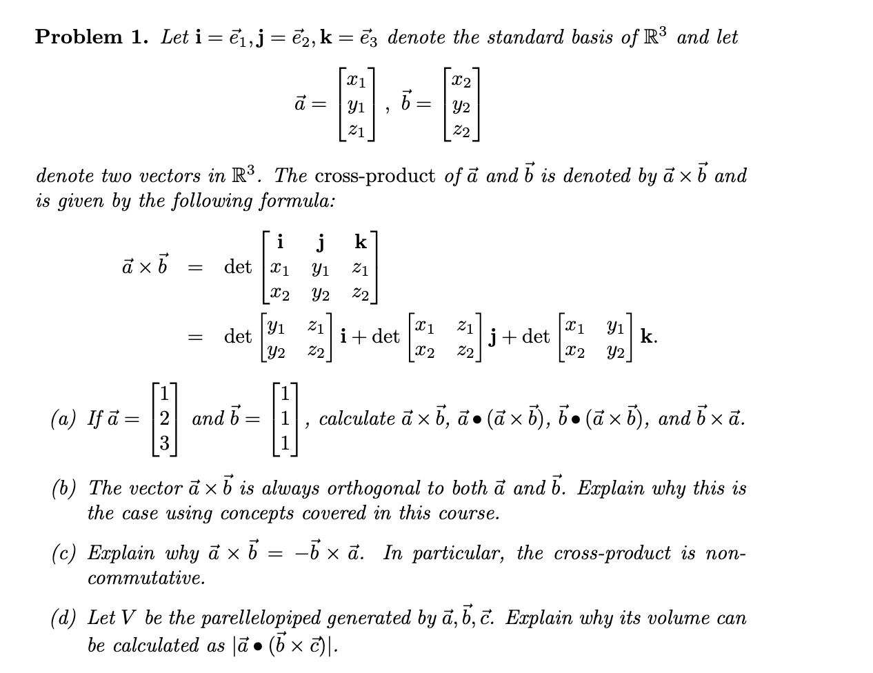 Solved Problem 1. Let i=e1,j=e2,k=e3 denote the standard | Chegg.com
