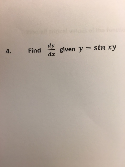 Solved Find dy/dx given y = sin xy | Chegg.com