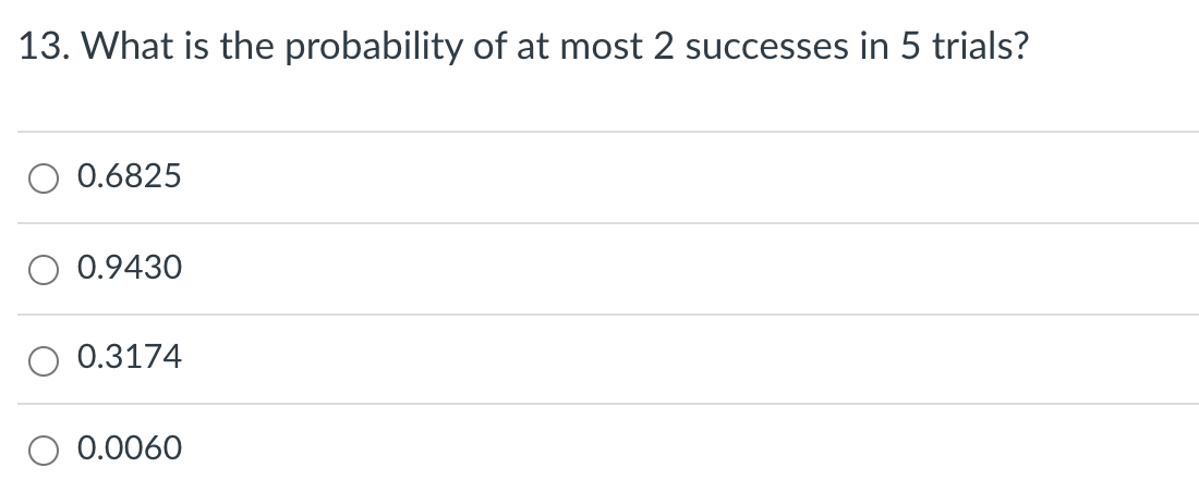13. What is the probability of at most 2 successes in | Chegg.com