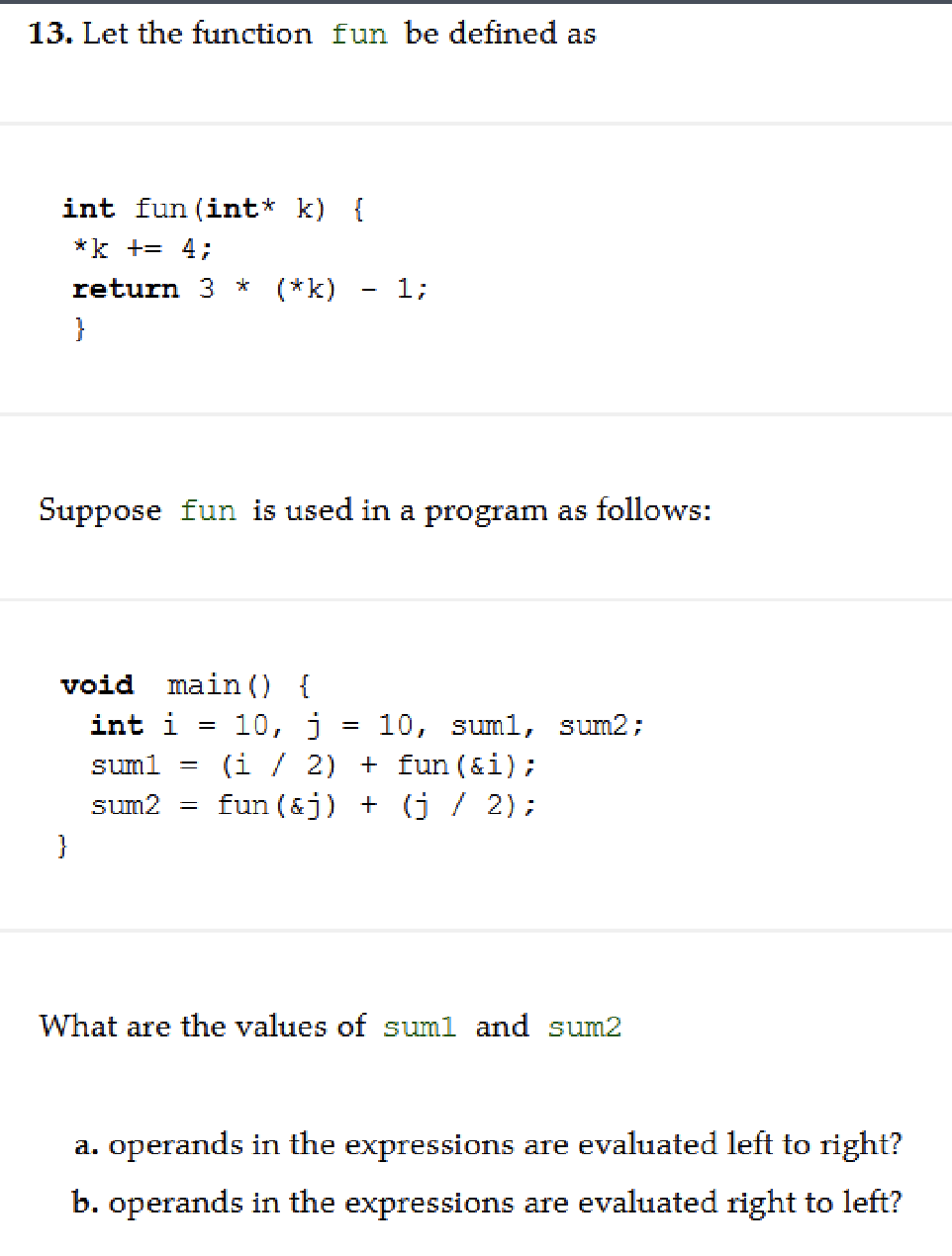Solved 13 Let The Function Fun Be Defined As Int Fun Int 