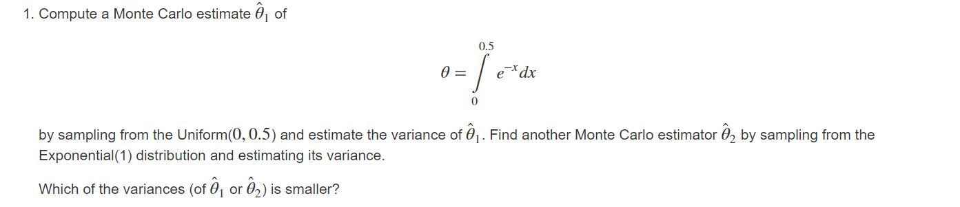 1 Compute A Monte Carlo Estimate Of 0 E Dx By