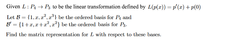 Solved . Given L: P4 → P3 to be the linear transformation | Chegg.com