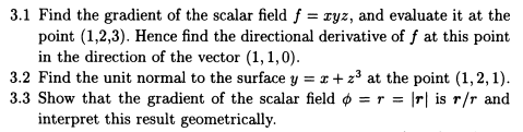 Solved 3.1 ﻿Find the gradient of the scalar field f=xyz, | Chegg.com