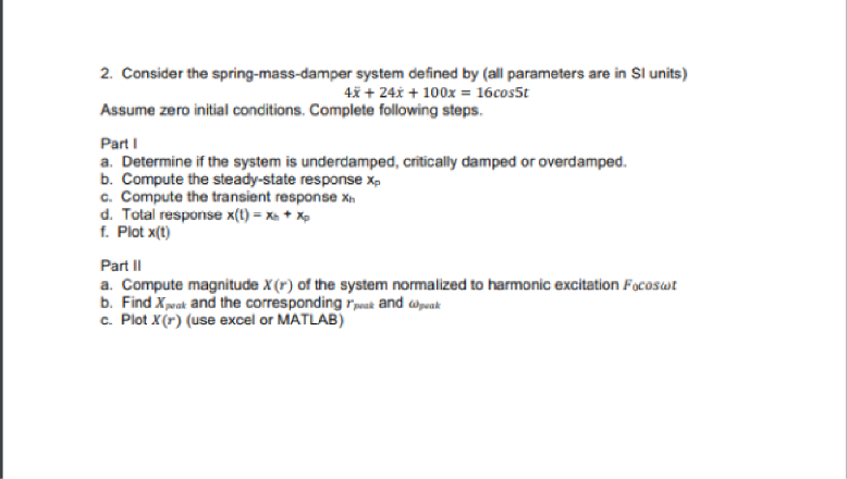 Solved 2. Consider the spring-mass-damper system defined by | Chegg.com