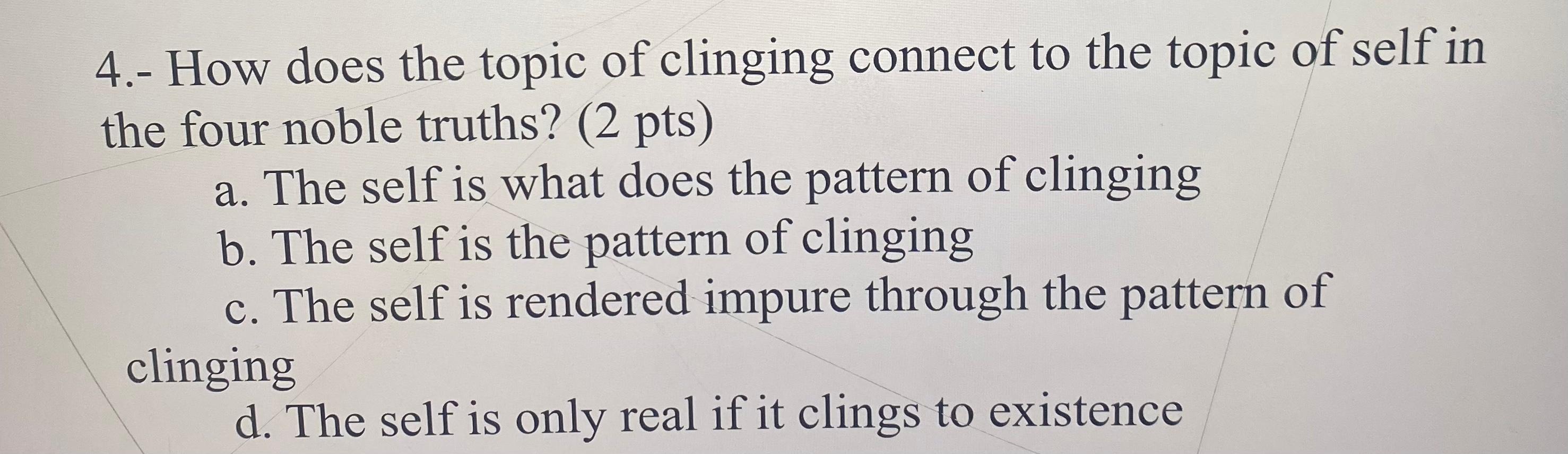 4.- How does the topic of clinging connect to the | Chegg.com