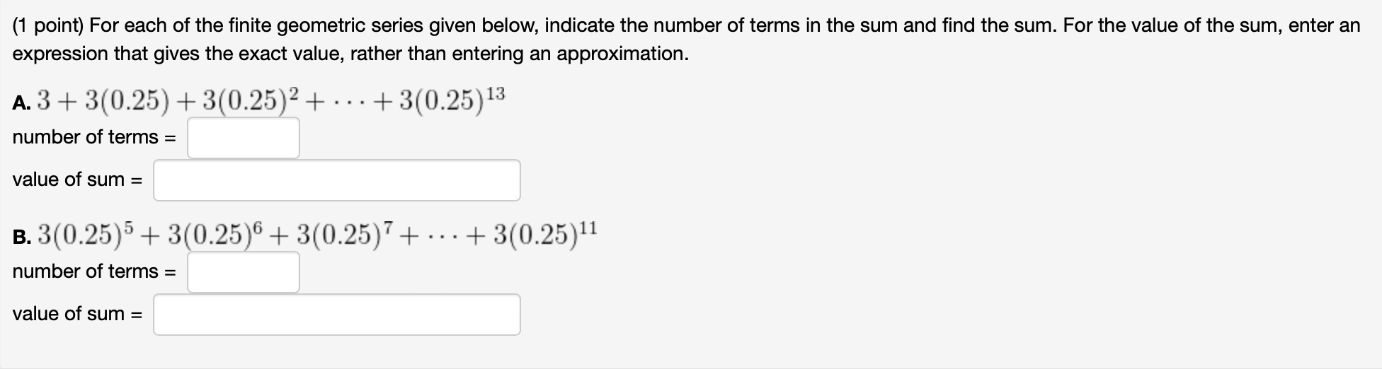 Solved (1 point) For each of the finite geometric series | Chegg.com
