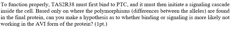 Solved To function properly, TAS2R38 must first bind to PTC, | Chegg.com