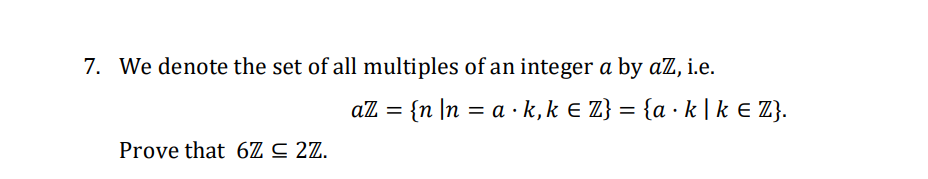 Solved 7. We denote the set of all multiples of an integer a | Chegg.com