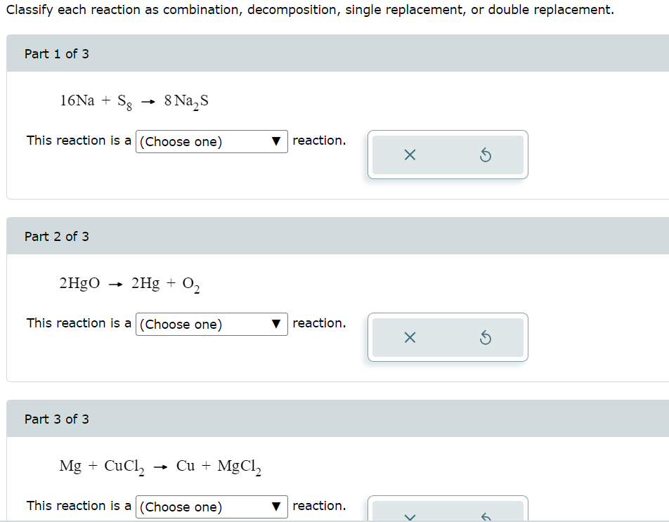 Solved Classify each reaction as combination, decomposition, | Chegg.com