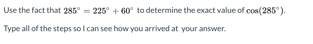 Solved Use the fact that 285° = 225° + 60° to determine the | Chegg.com