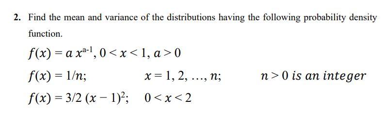 Solved 2. Find the mean and variance of the distributions | Chegg.com