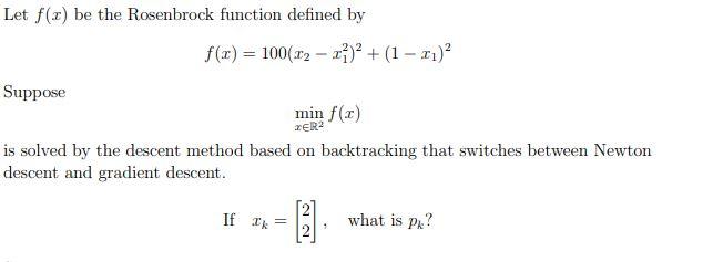 Solved Let F 2 Be The Rosenbrock Function Defined By F X