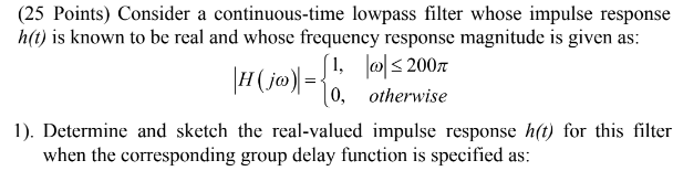 Solved (25 Points) Consider a continuous-time lowpass filter | Chegg.com Solved (25 Points) Consider a continuous-time lowpass filter | Chegg.com