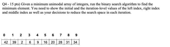 Solved Q4 - 15 pts) Given a minimum unimodal array of | Chegg.com