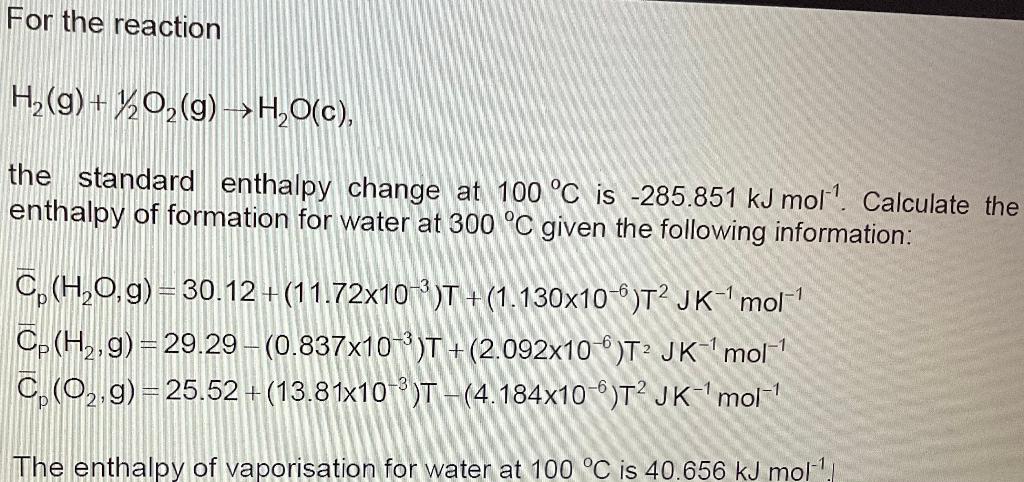 Solved For the reaction H2(g) + 7,02(g) → H2O(c), the | Chegg.com