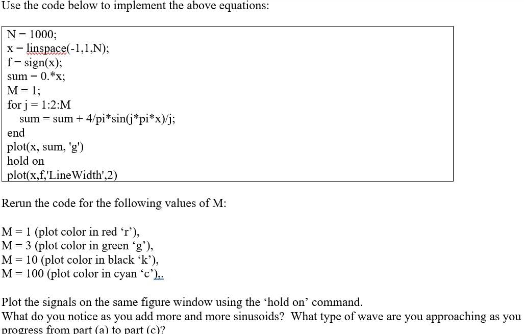 N=1000 x= linspace (−1,1, N) f=sign(x); sum =0.∗x | Chegg.com