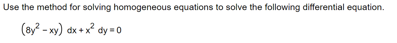 Solved Use the method for solving homogeneous equations to | Chegg.com