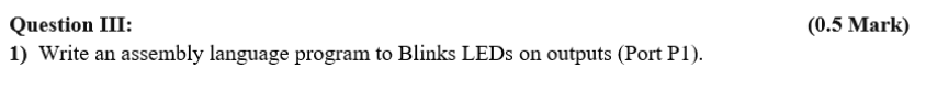 Solved (0.5 Mark) Question III: 1) Write an assembly | Chegg.com