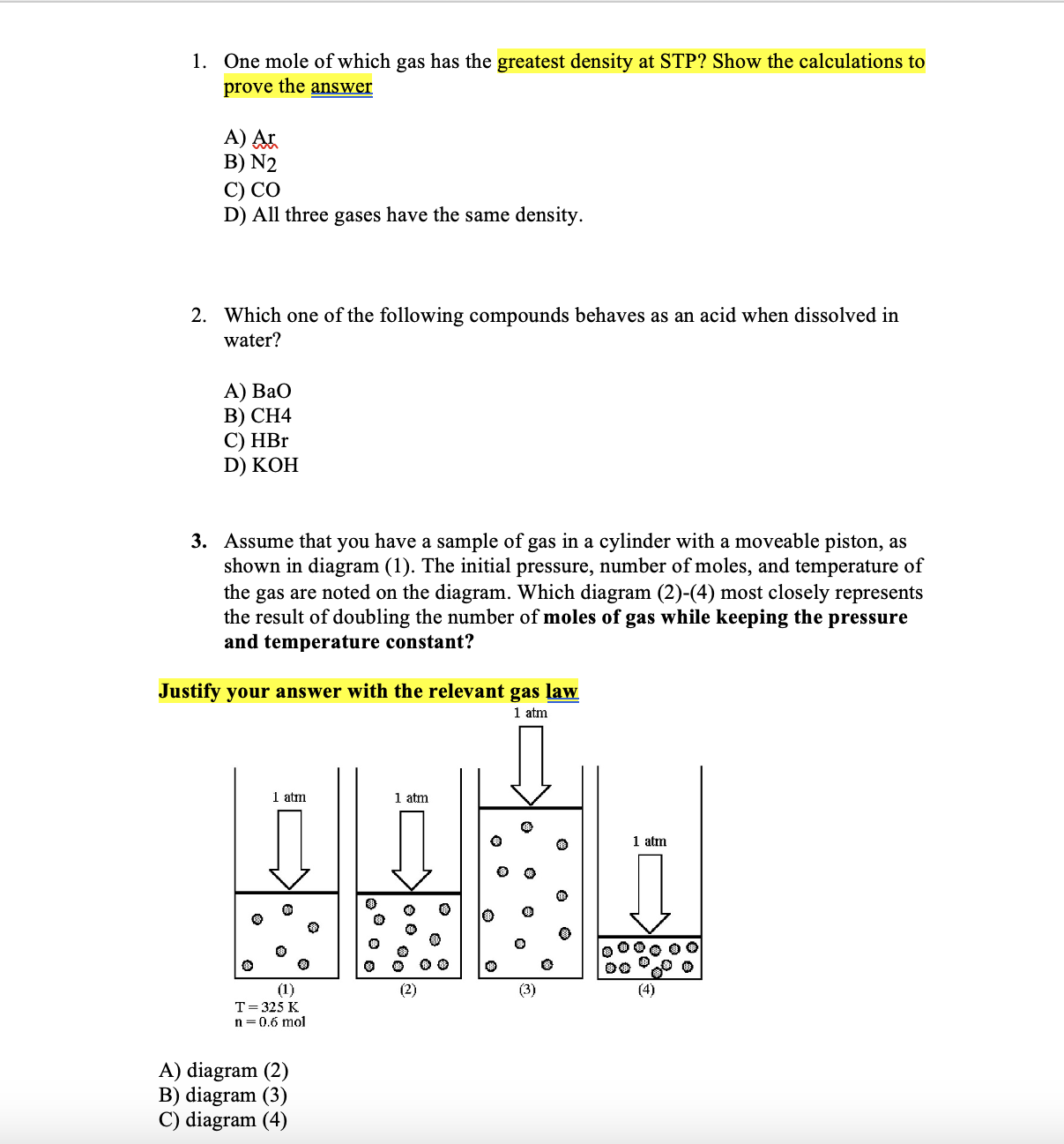 Solved 1. One mole of which gas has the greatest density at | Chegg.com