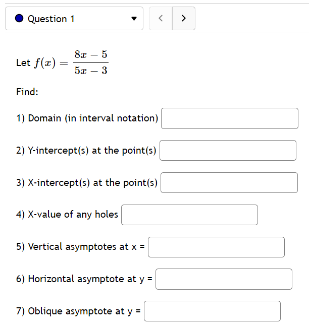 Solved Let f(x)=5x−38x−5 Find: 1) Domain (in interval | Chegg.com