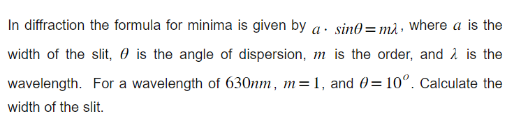 Solved In diffraction the formula for minima is given by | Chegg.com