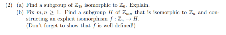 Solved (2) (a) Find a subgroup of Z18 isomorphic to Z6. | Chegg.com