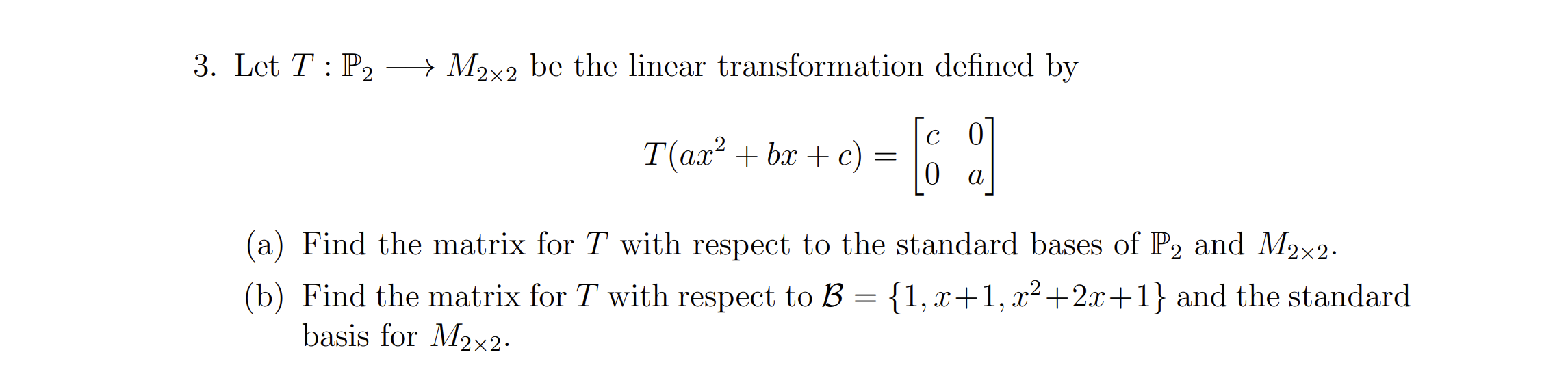 Solved 3. Let T :P2 + M2x2 be the linear transformation | Chegg.com