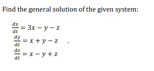 Solved Find the general solution of the given system: | Chegg.com