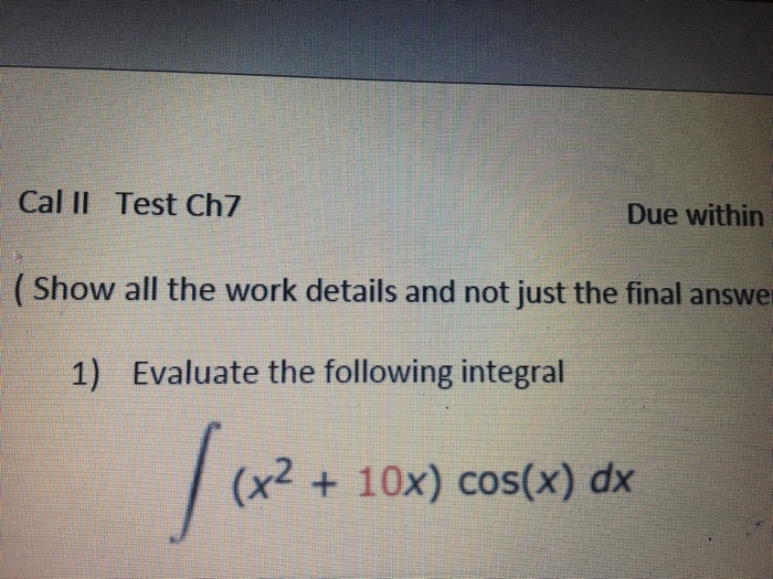 Solved Cal II Test Ch7 Due within (Show all the work details | Chegg.com