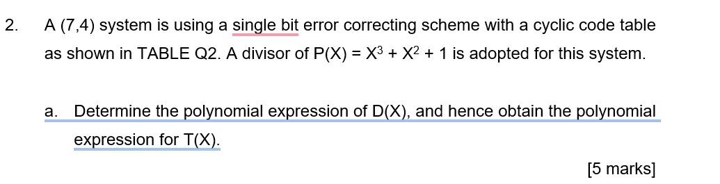 Solved TABLE Q2A(7,4) system is using a single bit error | Chegg.com