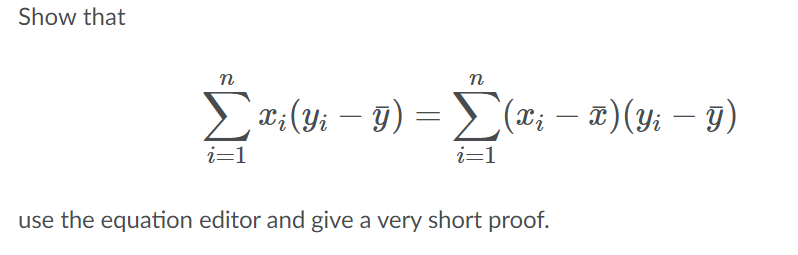 Solved Show that ∑i=1nxi(yi−yˉ)=∑i=1n(xi−xˉ)(yi−yˉ) use the | Chegg.com