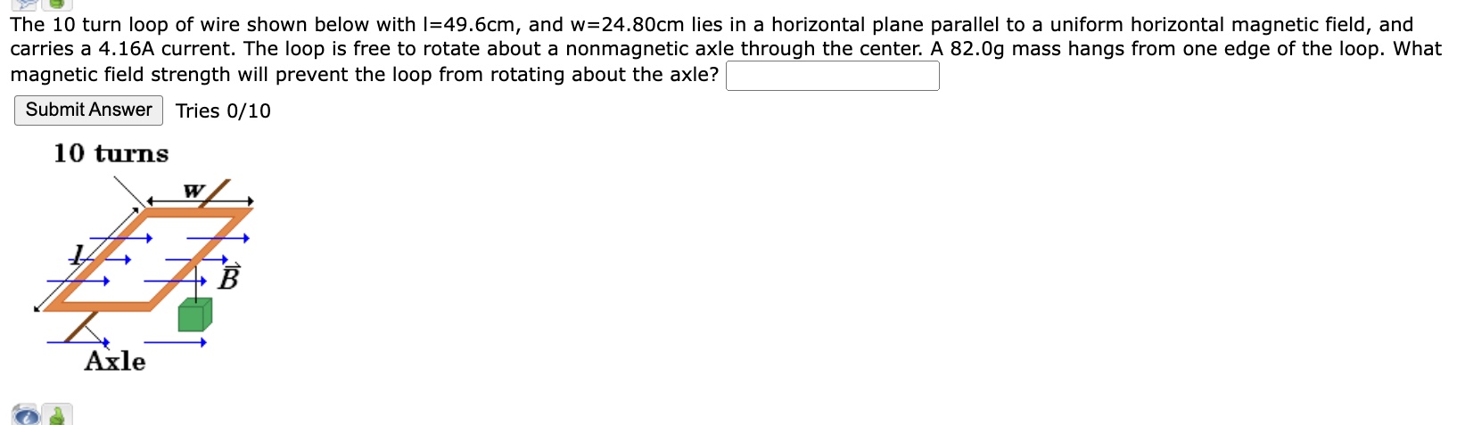 Solved The 10 turn loop of wire shown below with I=49.6 cm, | Chegg.com