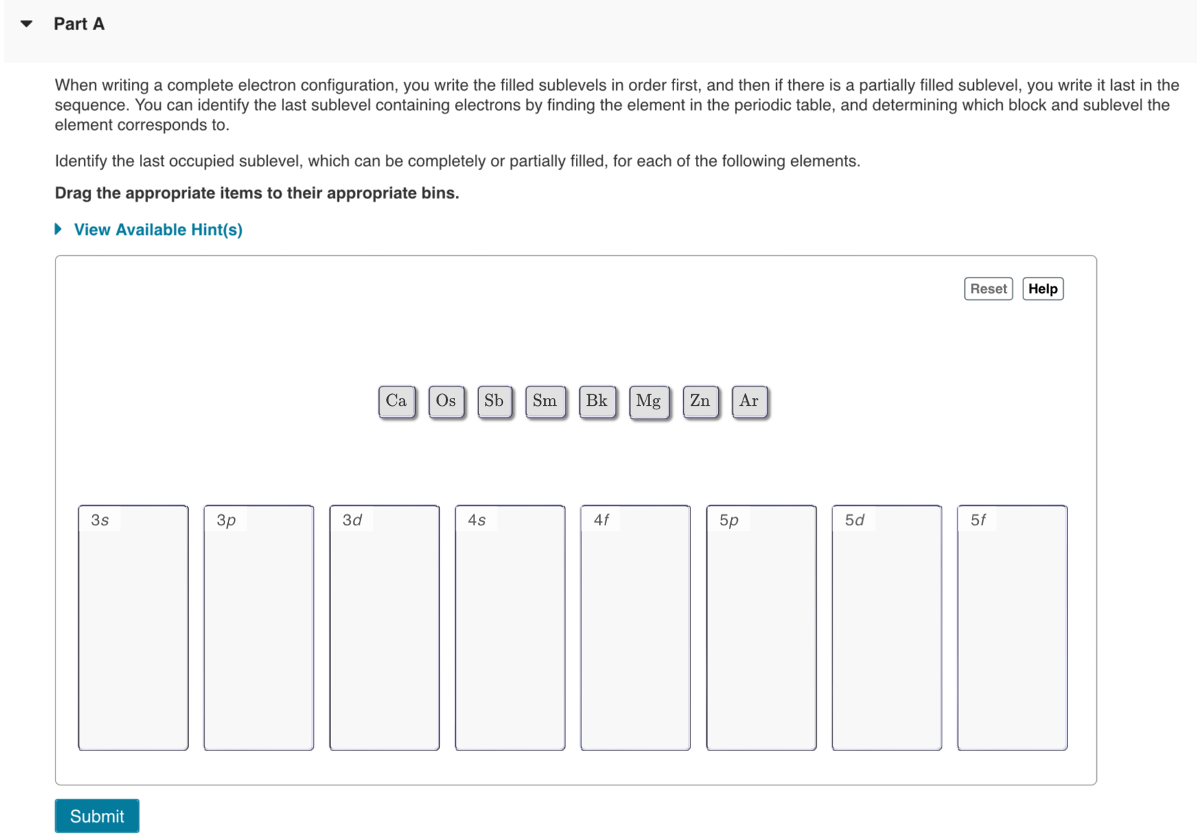 Solved When writing a complete electron configuration, you | Chegg.com