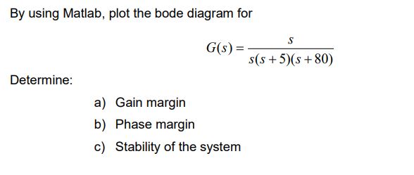 By using Matlab, plot the bode diagram for | Chegg.com