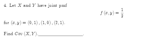 Solved 4. Let X and Y have joint pmf f (x,y) for (x,y) = | Chegg.com