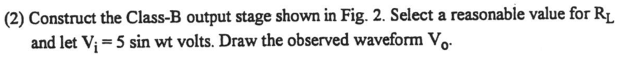 Solved (2) Construct the Class-B output stage shown in Fig. | Chegg.com
