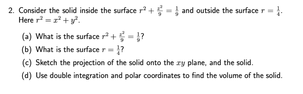 Solved Consider the solid inside the surface r2+9z2=91 and | Chegg.com