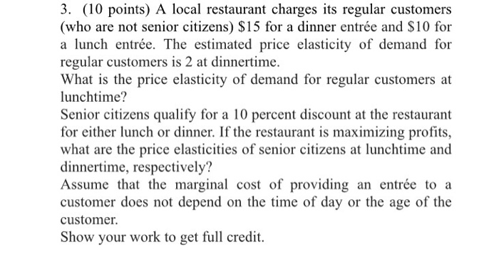 Solved A local restaurant charges its regular customers (who | Chegg.com