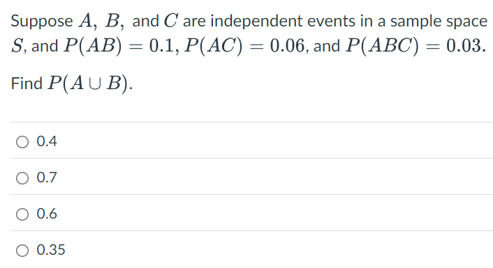 Solved Suppose A,B, ﻿and C ﻿are independent events in a | Chegg.com