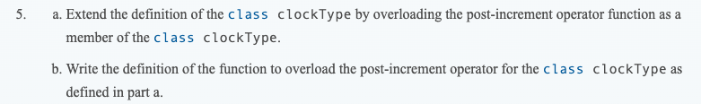Solved 5. a. Extend the definition of the class clockType by | Chegg.com