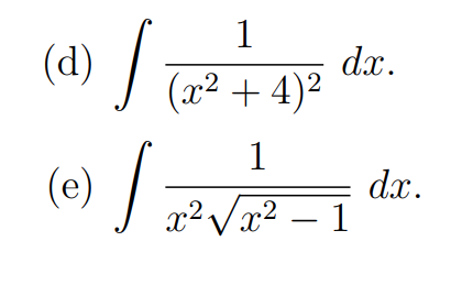 Solved (d) ∫(x2+4)21dx. (e) ∫x2x2−11dx. | Chegg.com