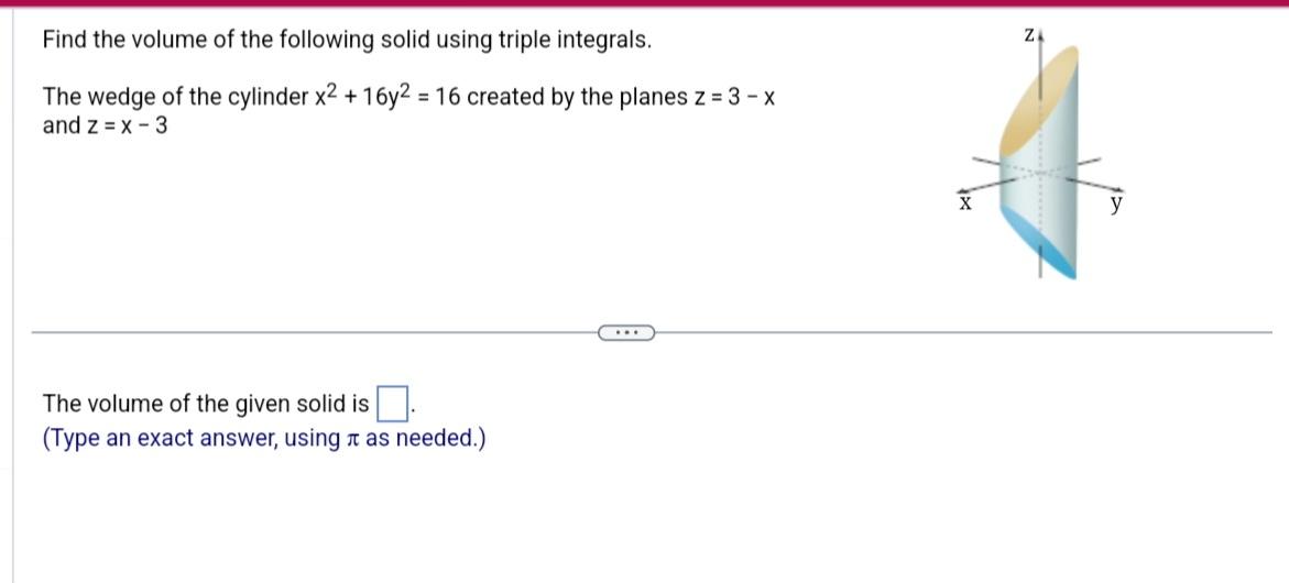 Solved Find the volume of the following solid using triple | Chegg.com