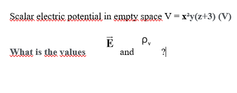Solved Scalar electric potential in empty space V = x’y(z+3) | Chegg.com